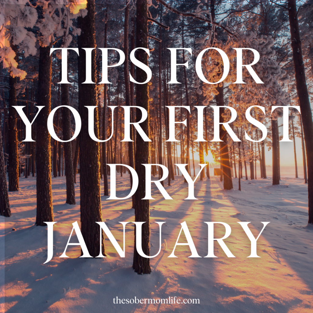 Tips For Your First Dry January - thesobermomlife.com